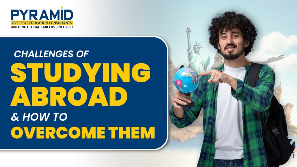 Challenges of Studying Abroad & How to Overcome Them